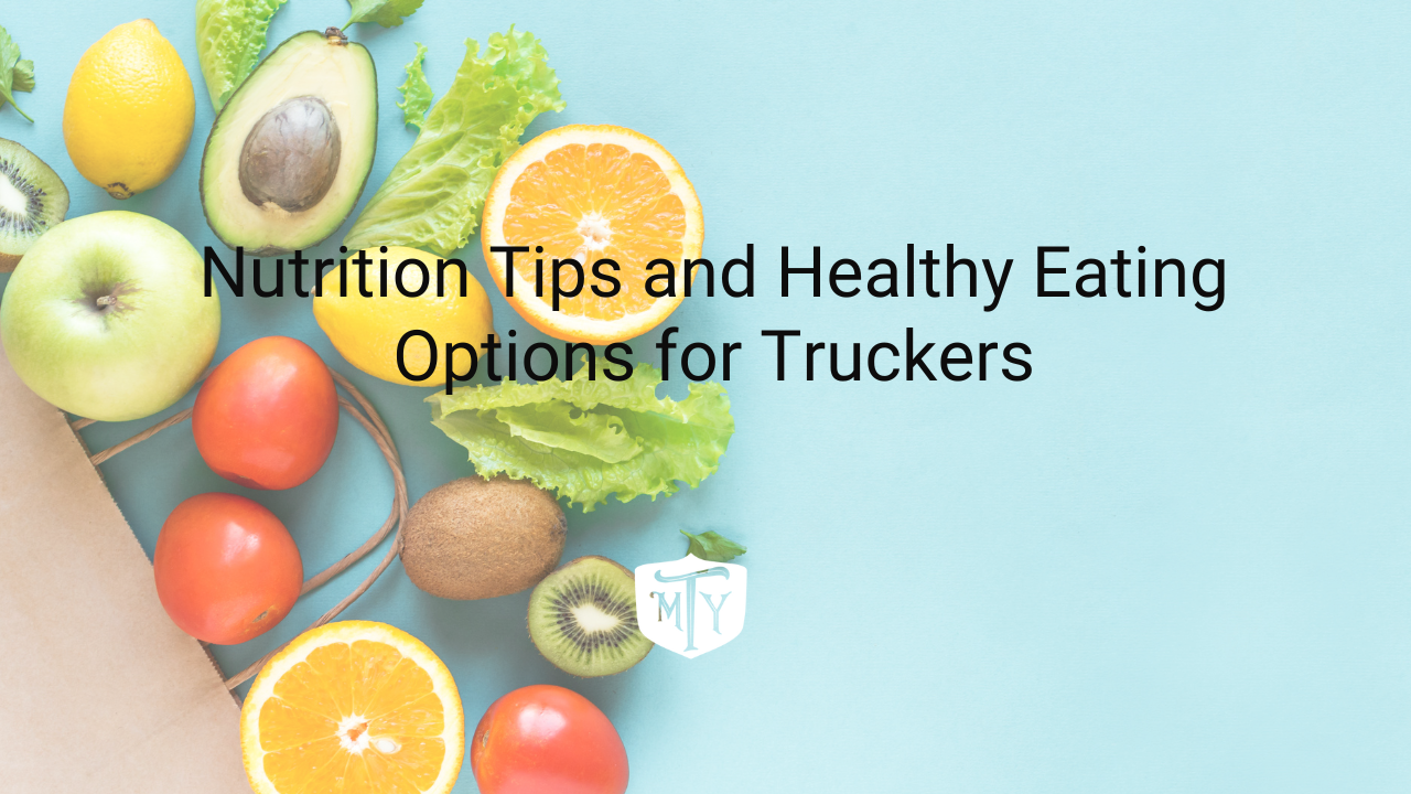 Nutrition Tips and Healthy Eating Options for Truckers - Mother Trucker ...