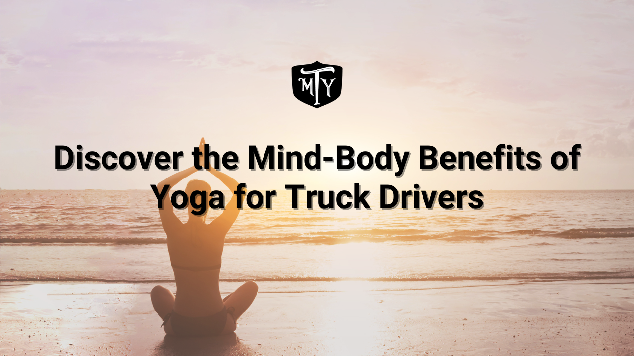 Discover the Mind-Body Benefits of Yoga for Truck Drivers - Mother ...