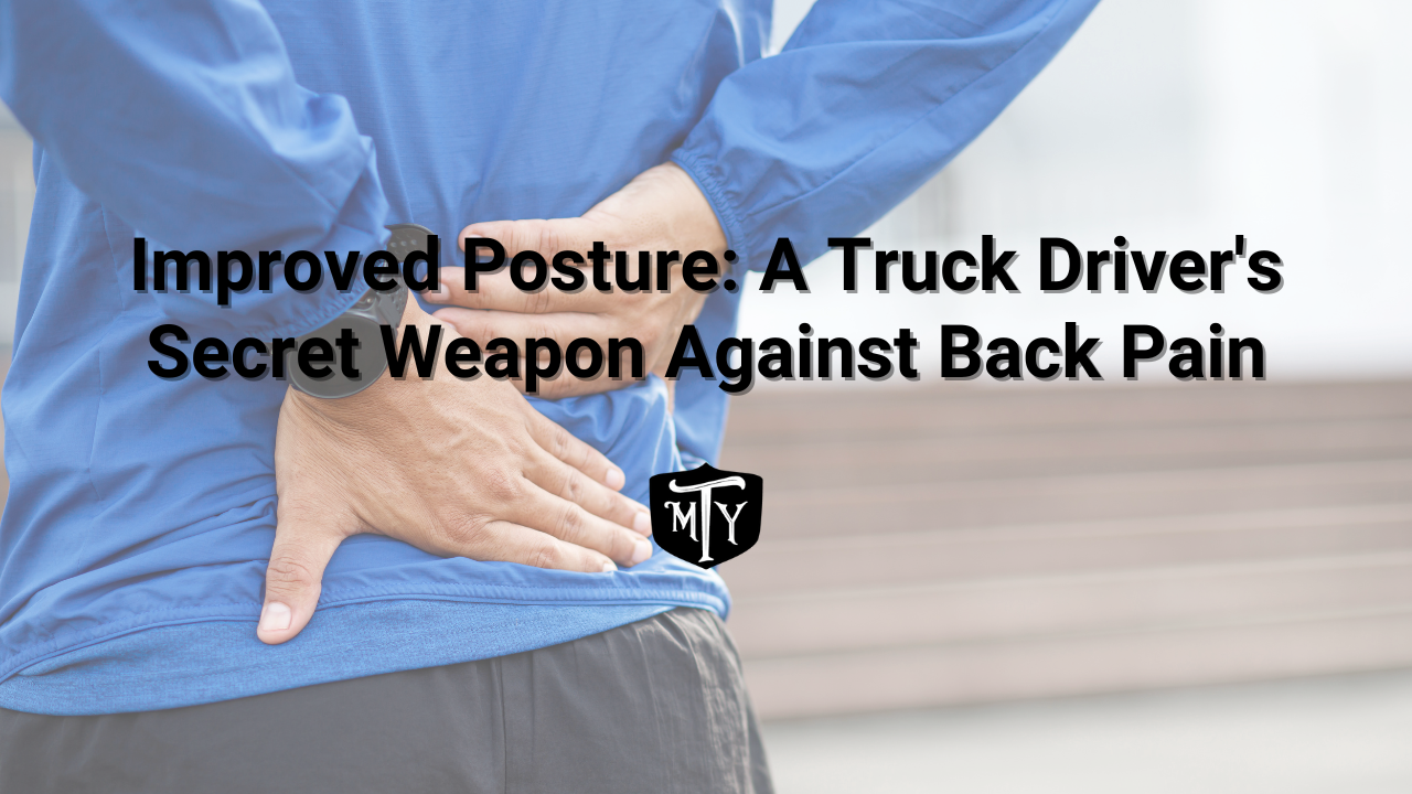 Improved Posture: A Truck Driver's Secret Weapon Against Back Pain ...