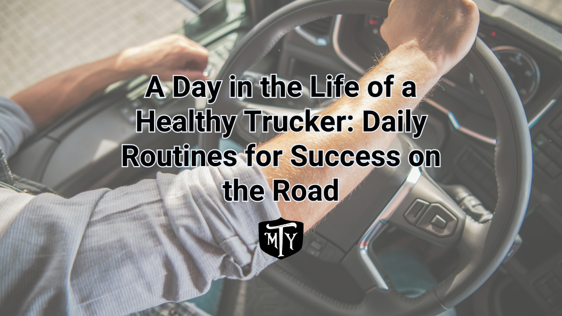A Day in the Life of a Healthy Trucker: Daily Routines for Success on ...